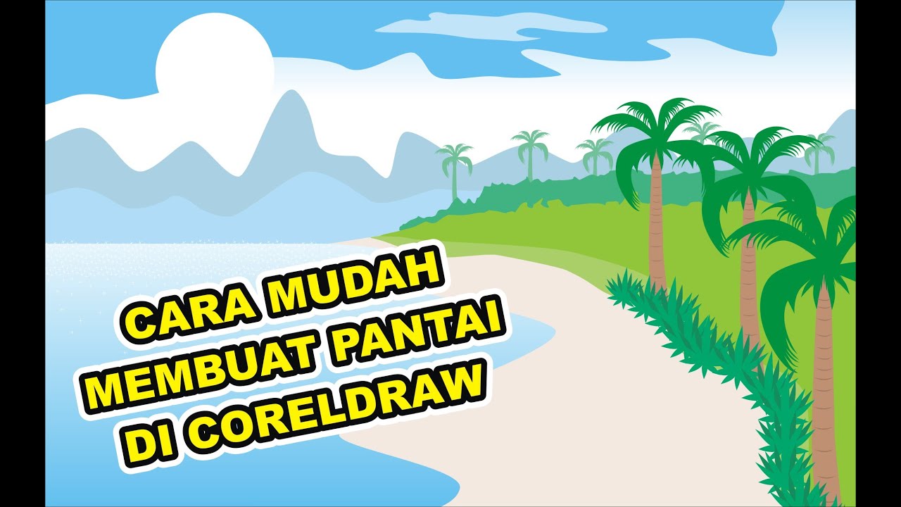 How To Design Beach In Coreldraw | Tutorial membuat desain Pantai di ...