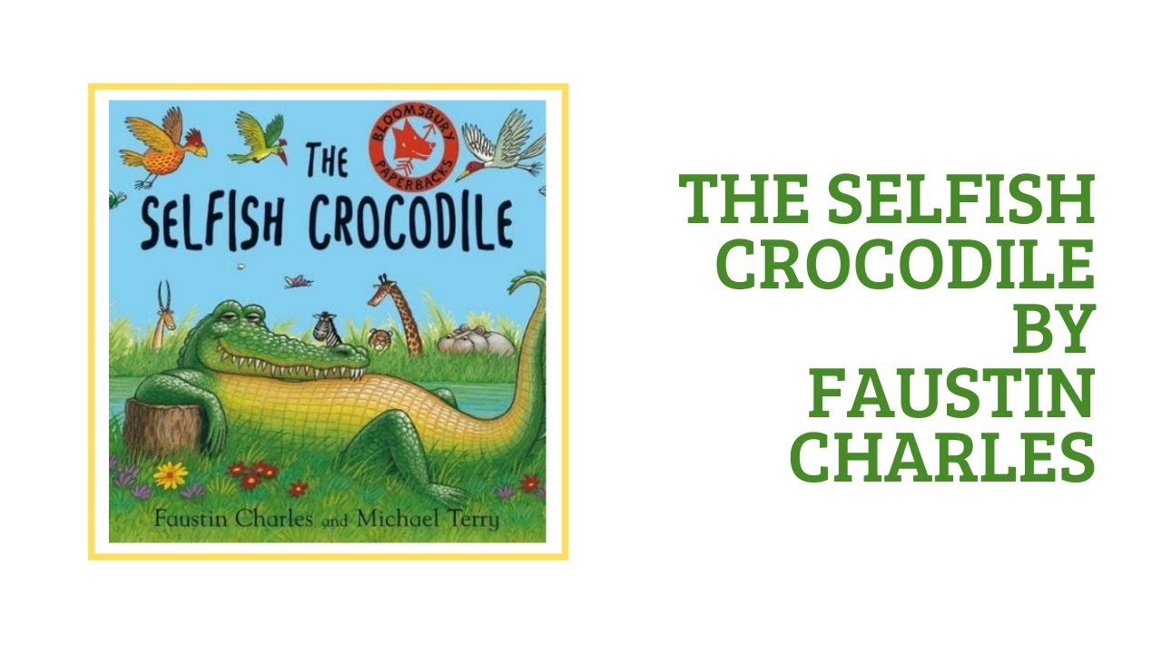 The Selfish Crocodile by Faustin Charles | 15 Min Stories for Kids ...