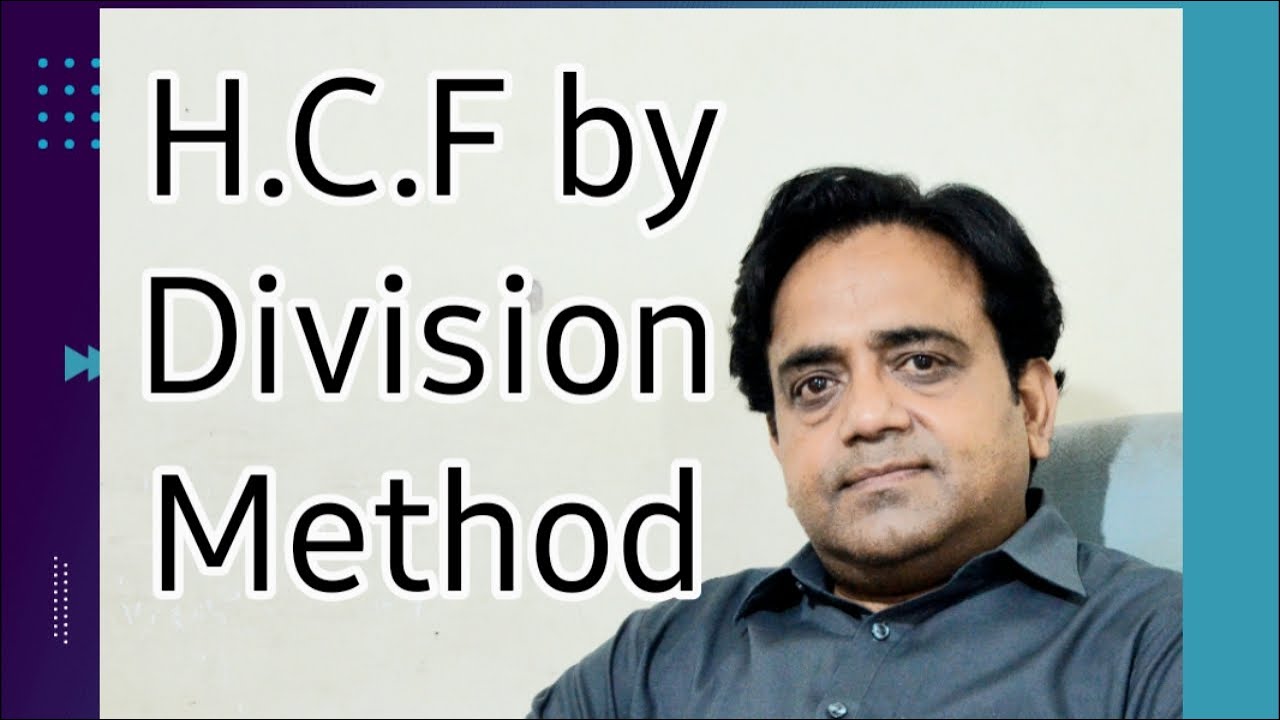 Highest Common Factor HCF H C F By Division Method Hcf By Division highest-common-factor-hcf-h-c-f-by-division-method-hcf-by-division