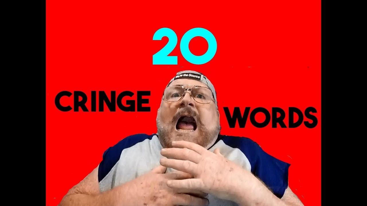 20 Cringe Words IAmHawkesVids YouTube 20-cringe-words-iamhawkesvids-youtube