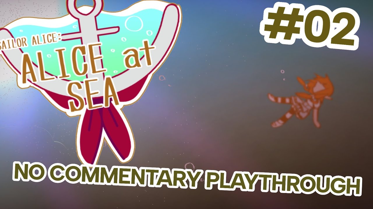 SAILOR ALICE: Alice at Sea — No commentary playthrough #02 - YouTube