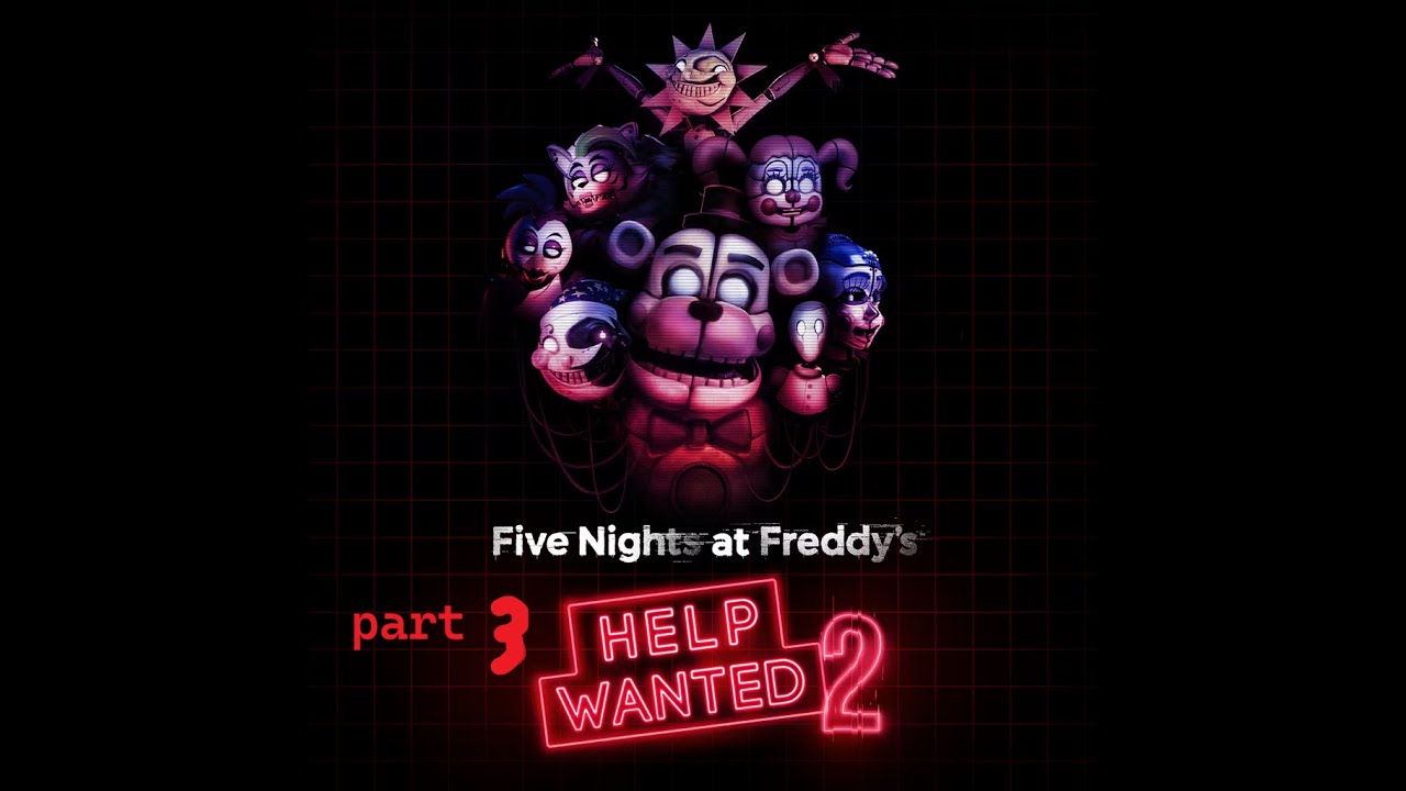 fnaf help wanted part 3 - YouTube
