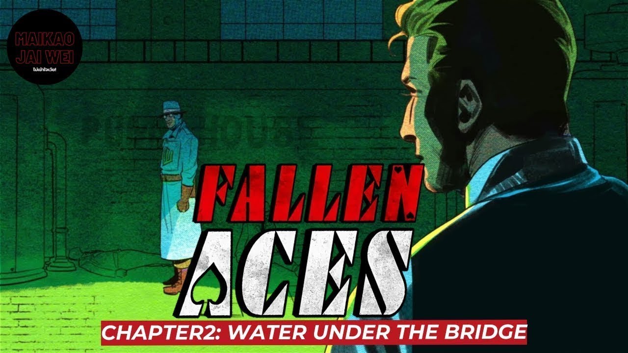 Fallen Aces Chapter2: WATER UNDER THE BRIDGE - YouTube