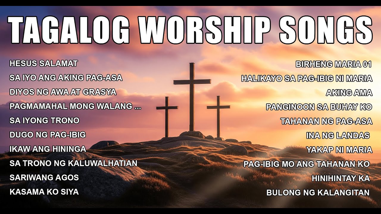 Tagalog Worship Songs 2025 90 Minutes Best Tagalog Praise & Worship 🙏 ...