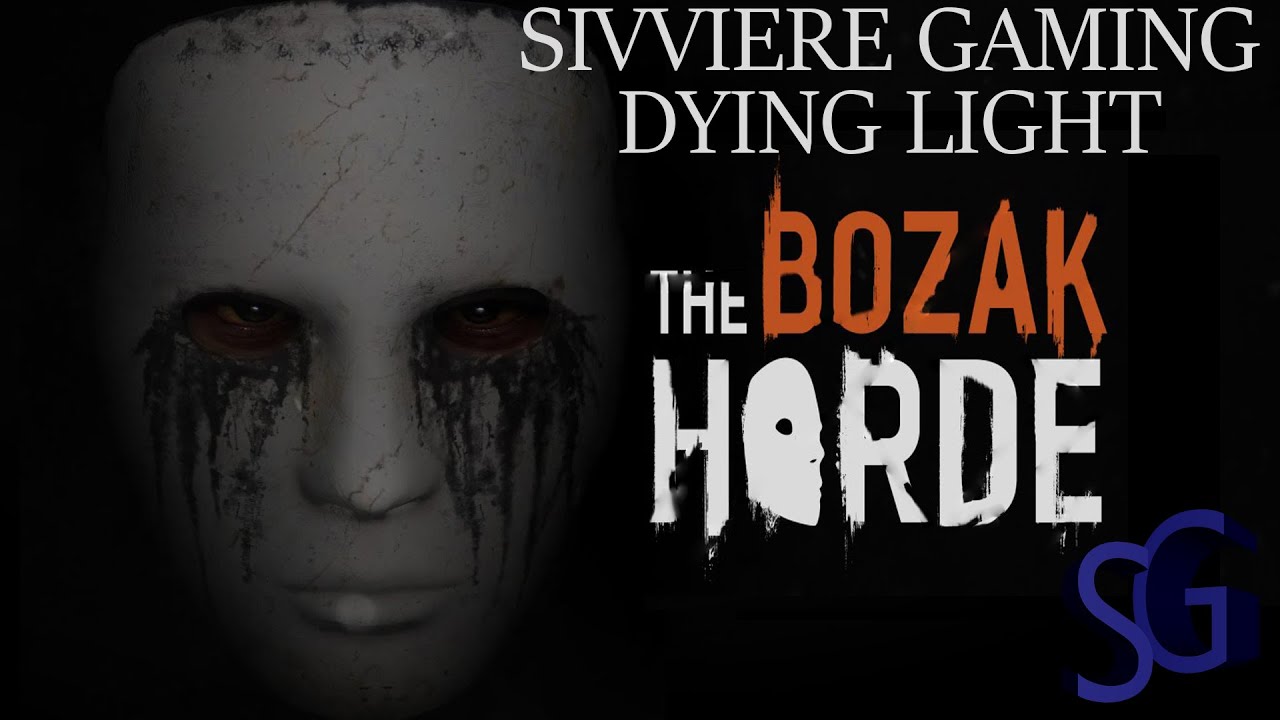 DYING LIGHT - COMPLETING THE BOZAK HORDE - SALTINESS INTENSIFIES - YouTube