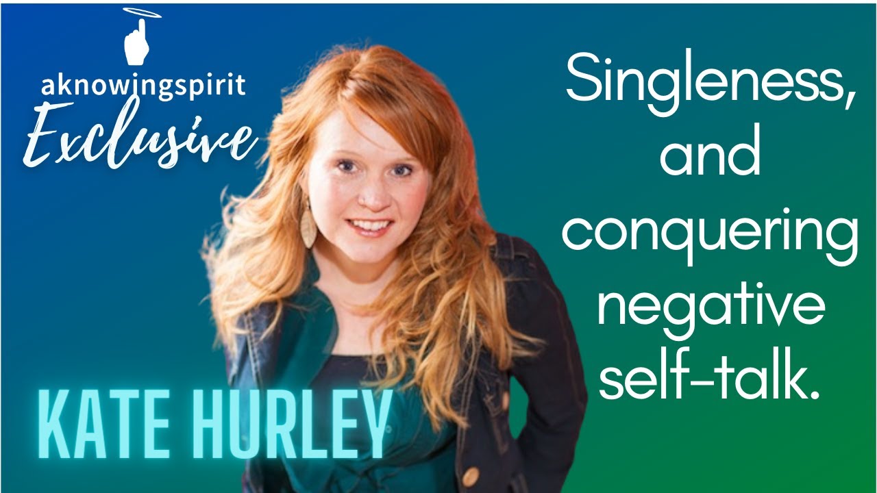 Interview with Kate Hurley: singleness and conquering negative self ...