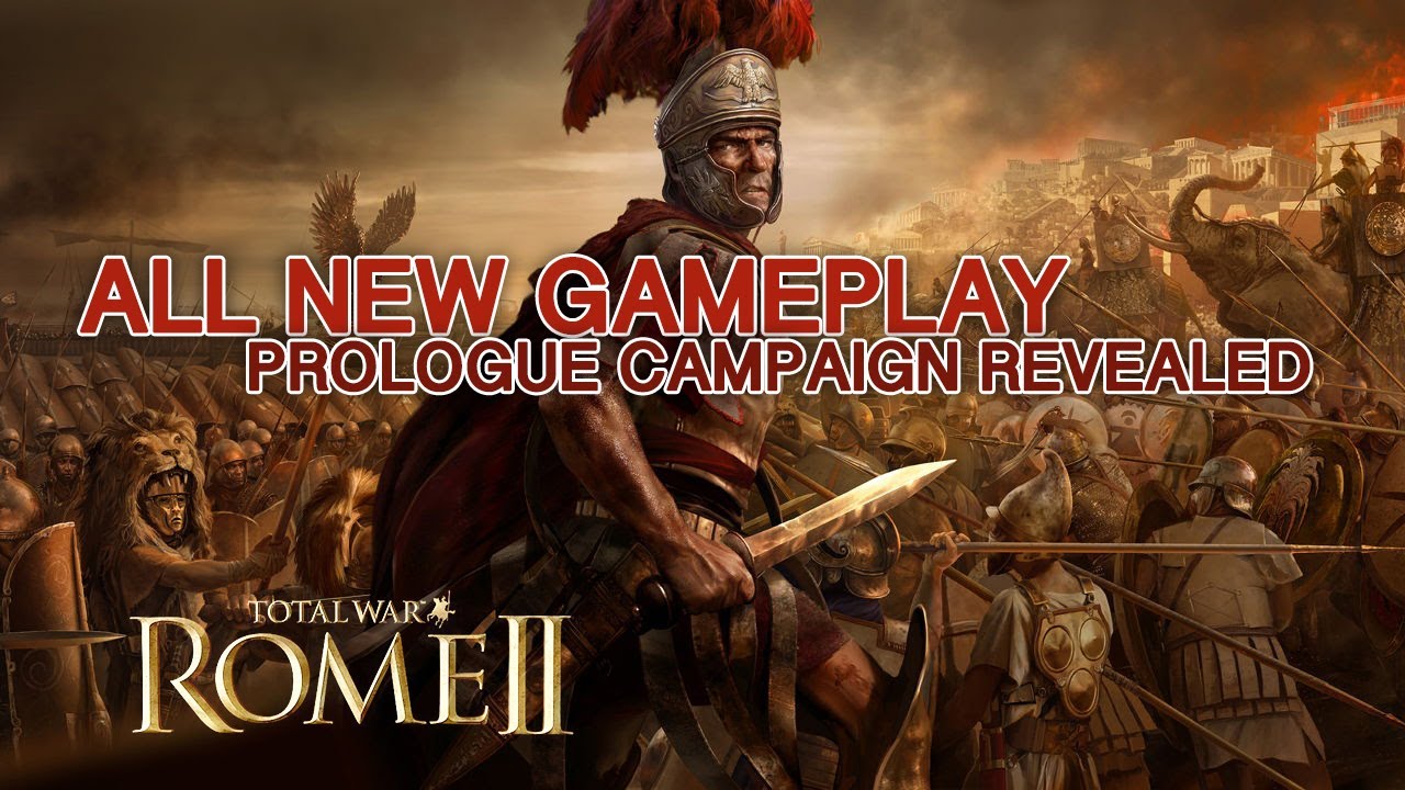Total War: ROME II - All New Gameplay - Campaign Prologue Revealed ...