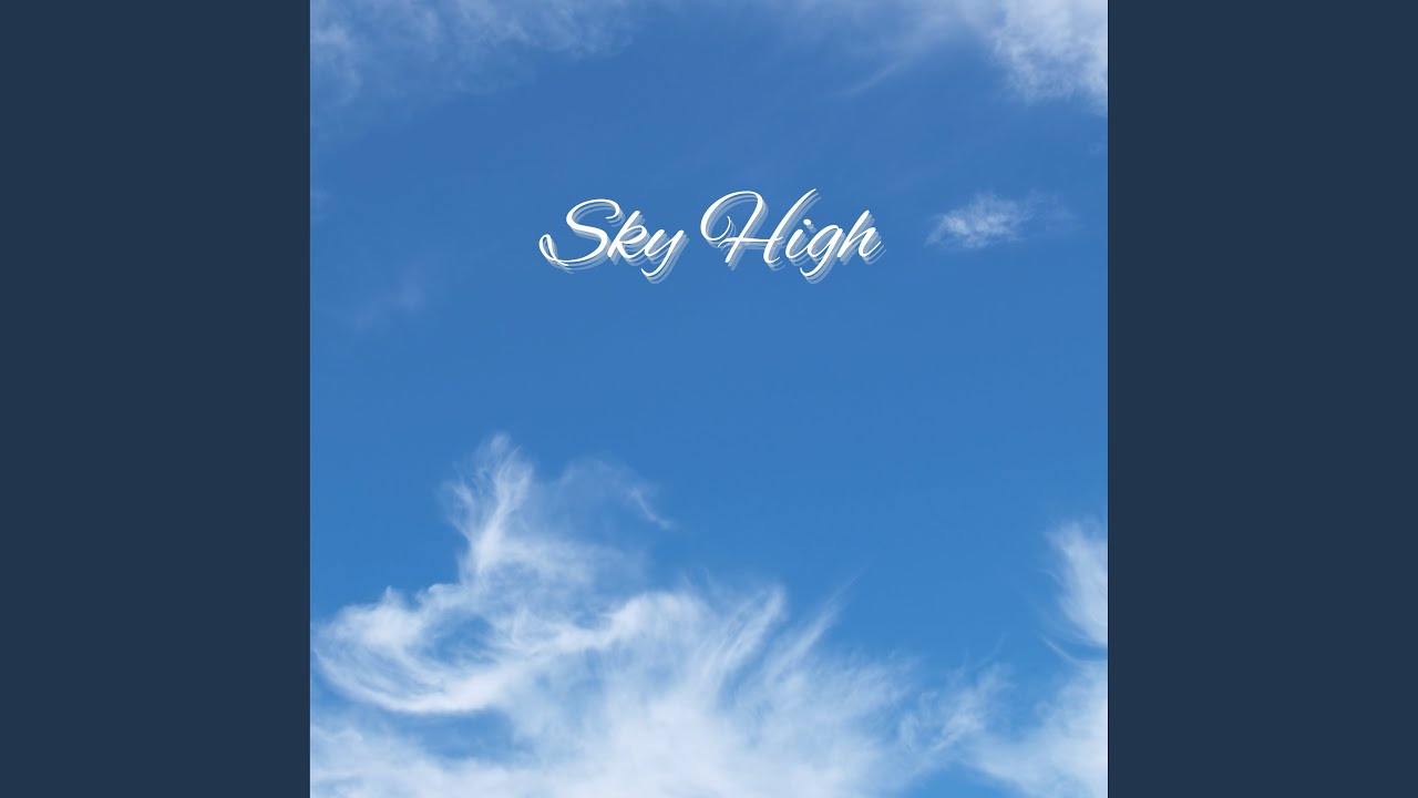 Sky High - YouTube