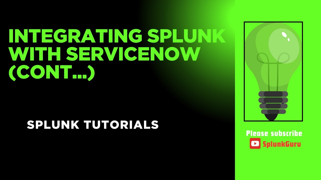 Splunk Integration With ServiceNow (Cont.) - YouTube
