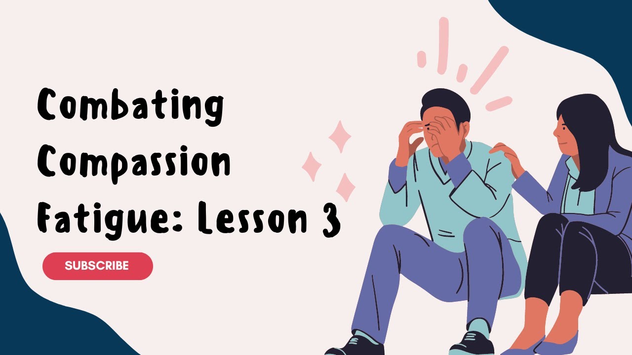 Combating Compassion Fatigue in Animal Welfare: Lesson Three - YouTube