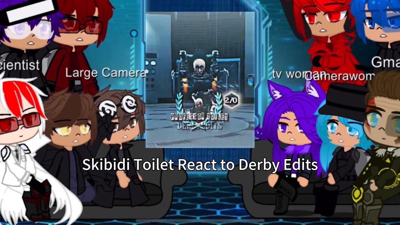 Skibidi toilet react to Derby Edits - YouTube