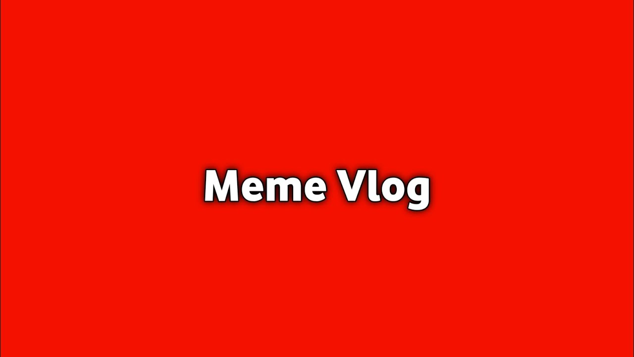 Meme funniest vlog 😂🤣 - YouTube