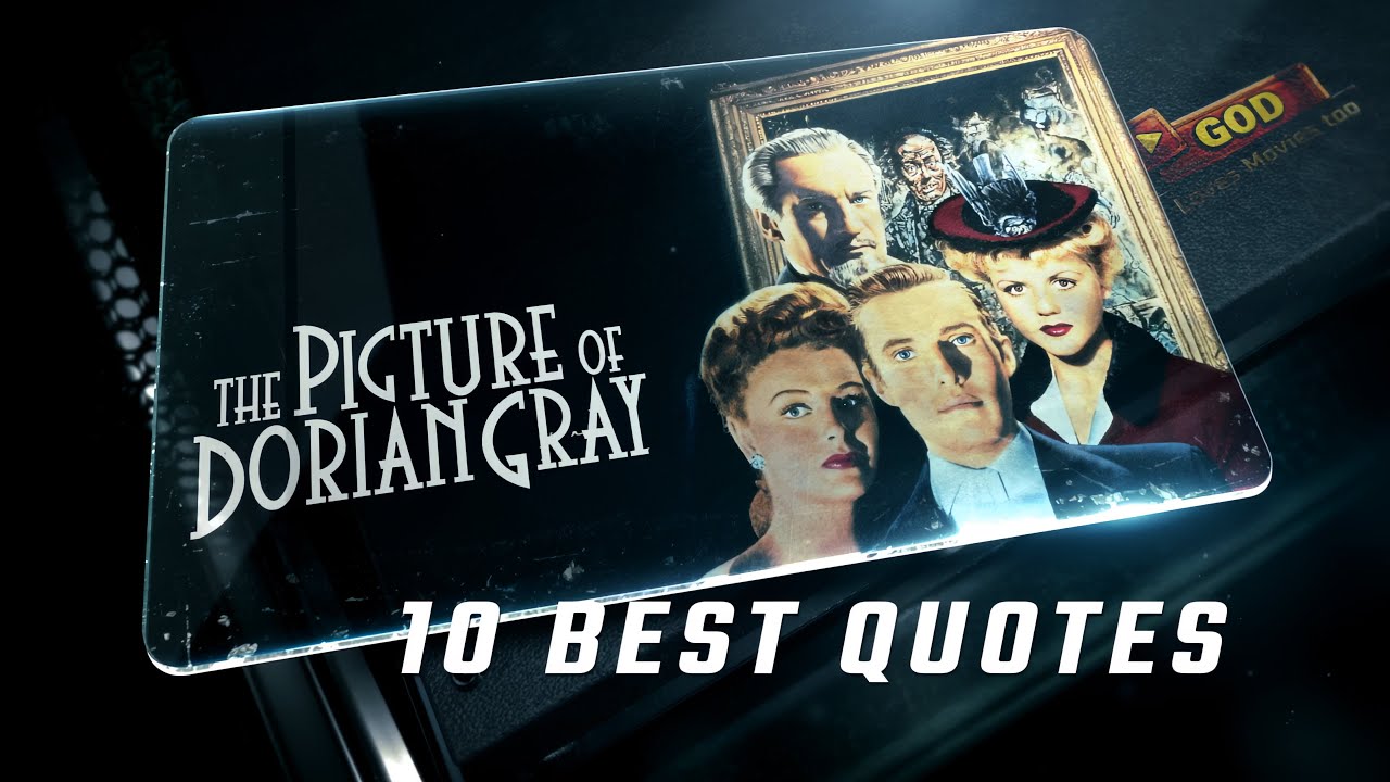 The Picture of Dorian Gray 1945 | 10 Best Quotes - YouTube