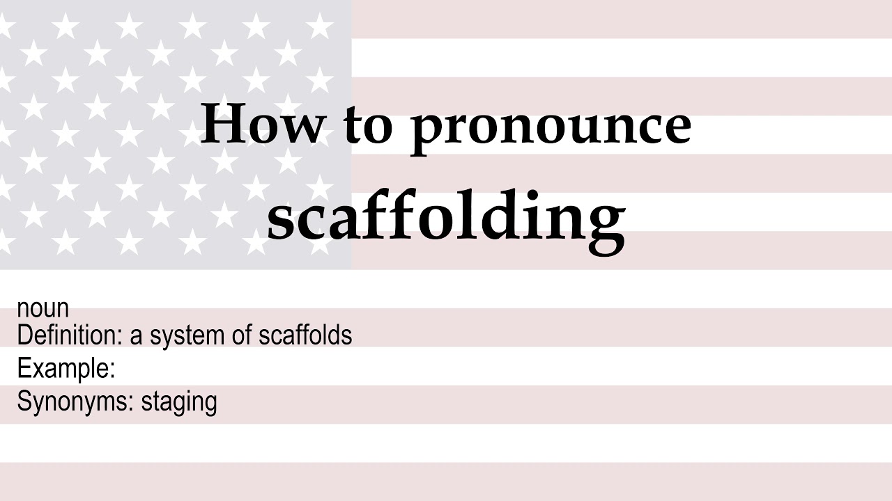 How to pronounce 'scaffolding' + meaning - YouTube