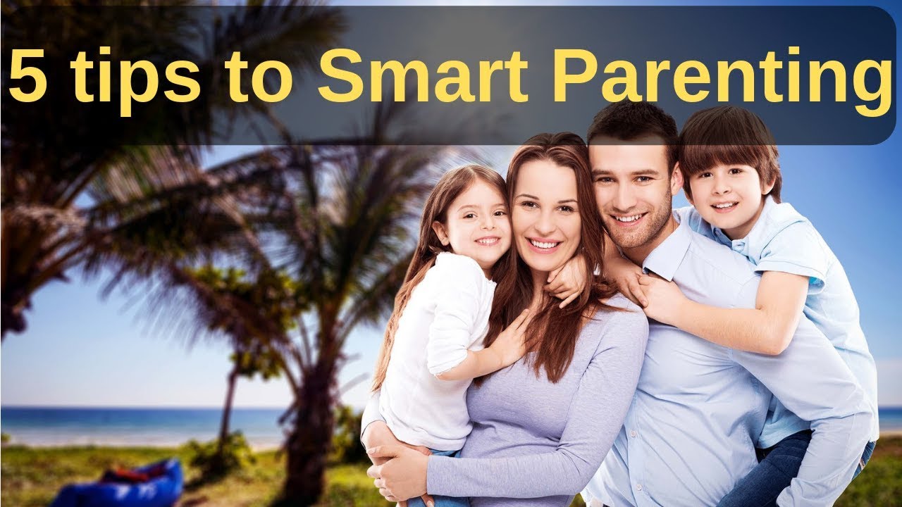 5 tips to Smart Parenting - YouTube