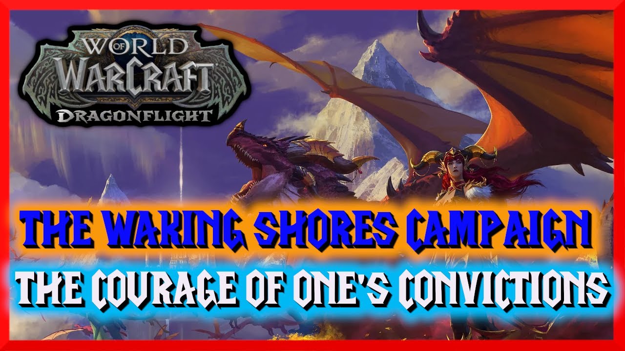 The Courage Of One's Convictions - World of Warcraft : Dragonflight ...