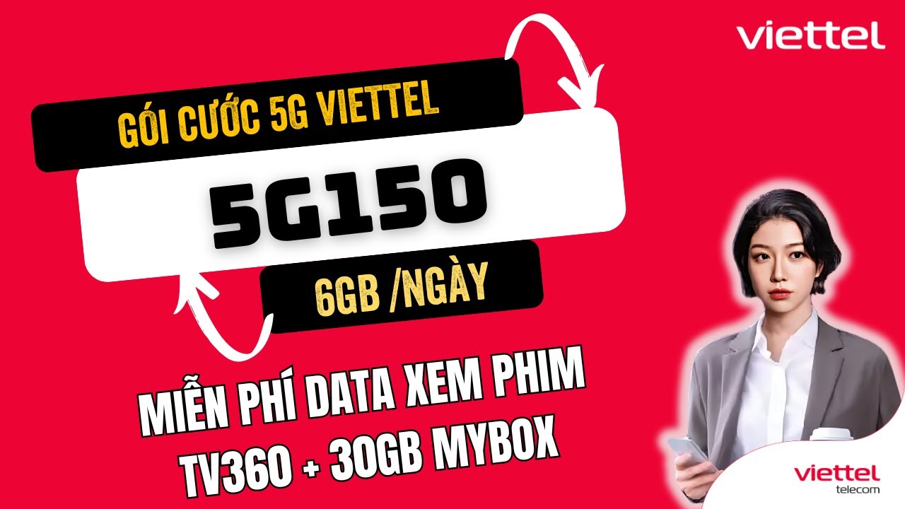 Gói Cước 5G150 Viettel - 6GB/ ngày data Siêu tốc 5G - Đăng ký mạng 4G,5G Viettel 150K /tháng ...