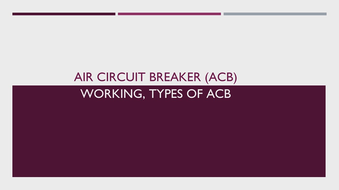Air Blast Circuit Breaker (ACB) - working principle, Types of ACB - YouTube