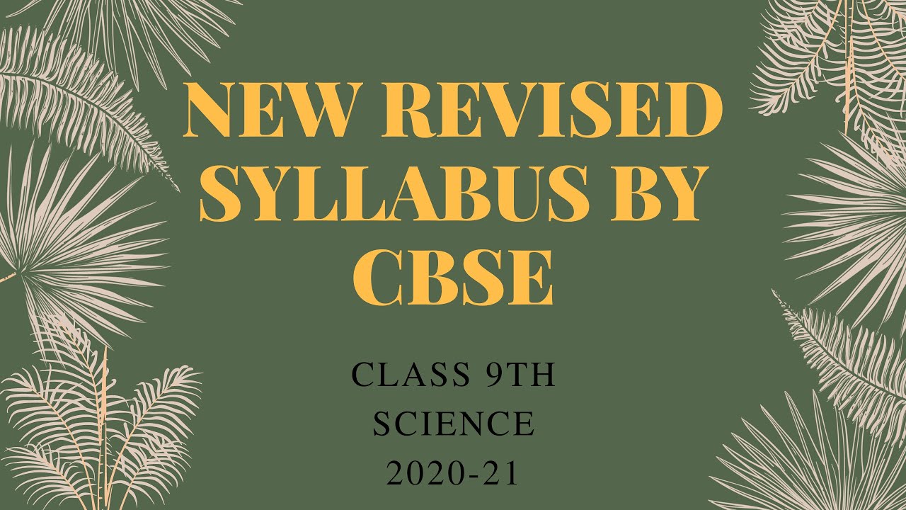 New Revised Science Syllabus For Class 9th CBSE Board 2020 21 Based On new-revised-science-syllabus-for-class-9th-cbse-board-2020-21-based-on
