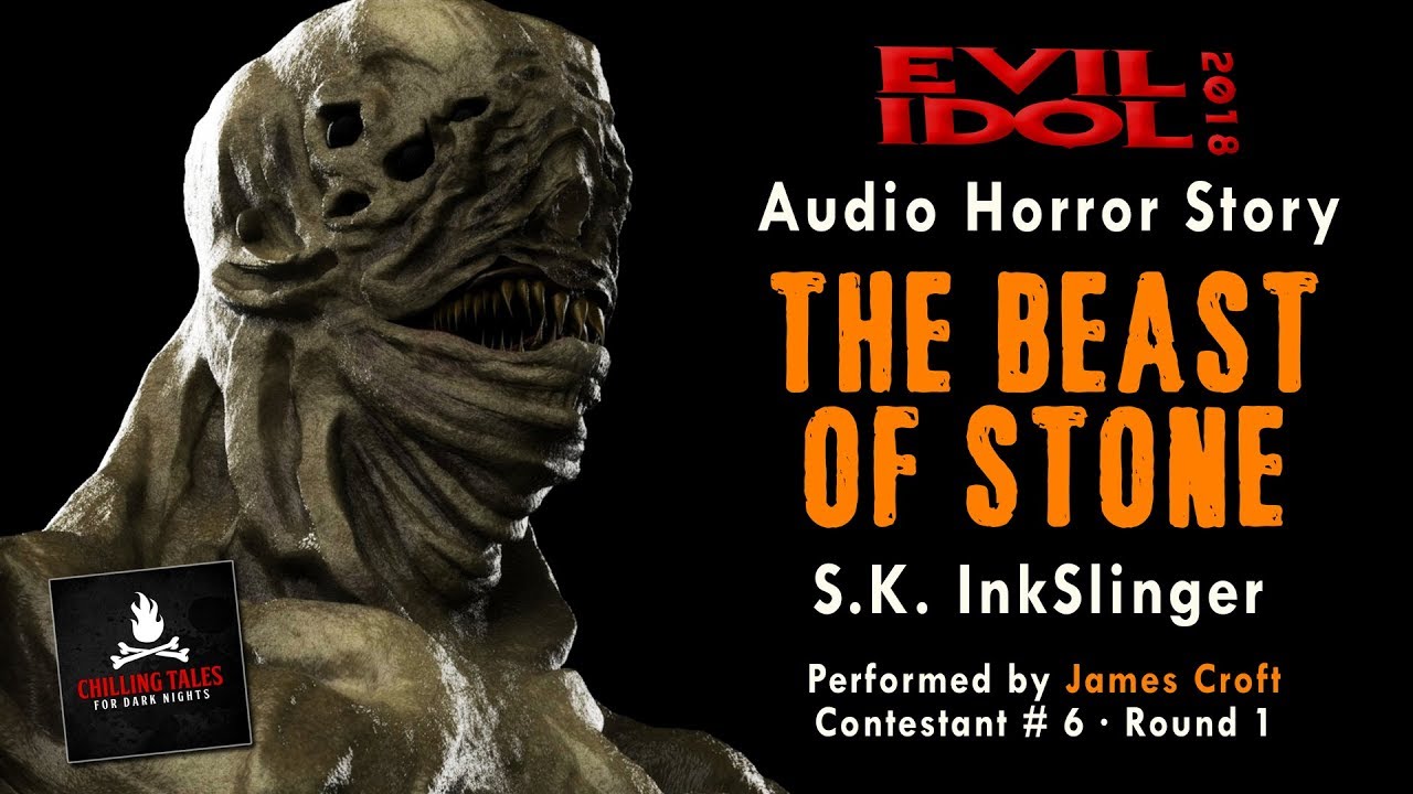 "The Beast of Stone" by S.K. InkSlinger • James Croft (#6) • Evil Idol 2018: Round 1 - YouTube