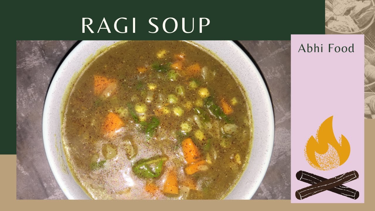 Ragi Soup | Finger Millet Soup | రాగి సూప్ | With mixed vegetables ...