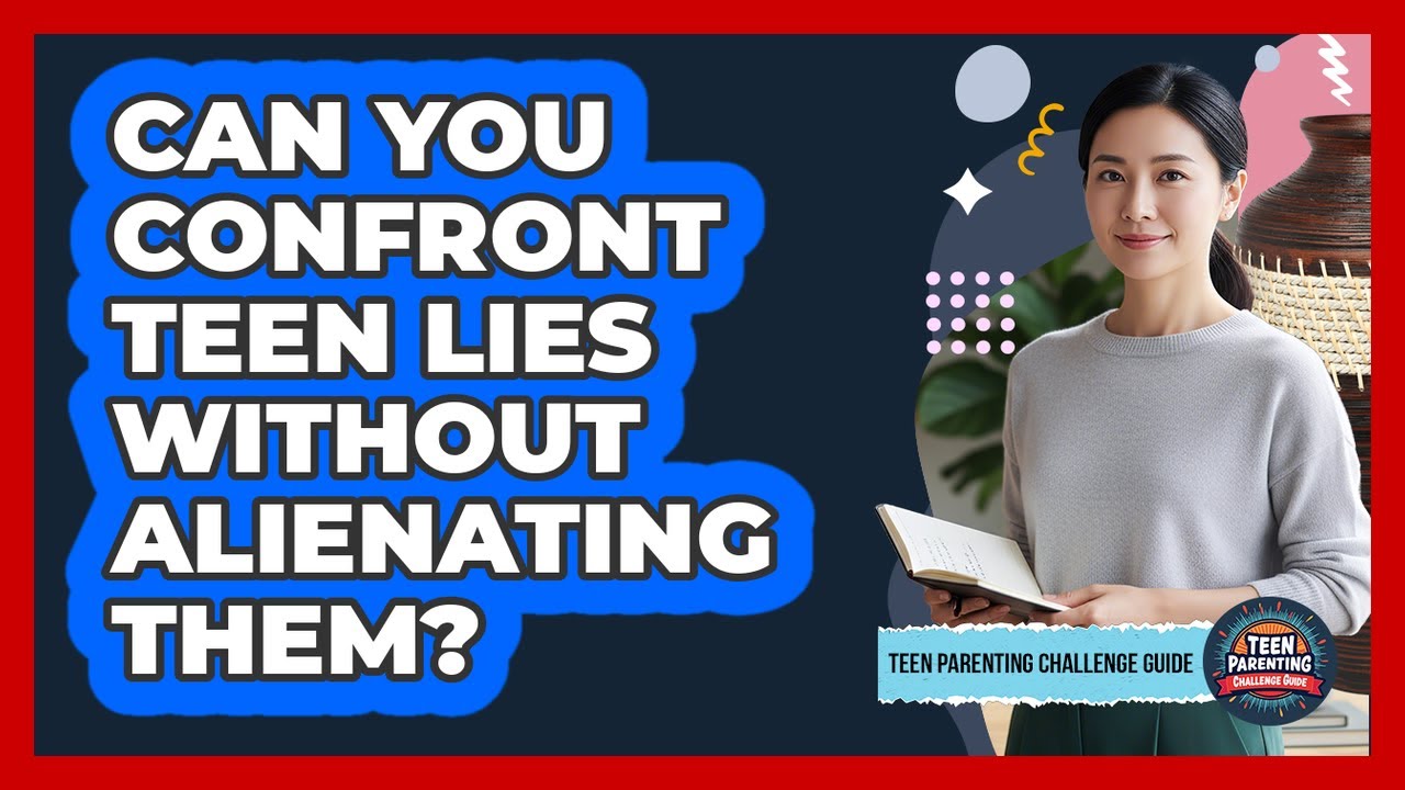 Can You Confront Teen Lies Without Alienating Them? - YouTube