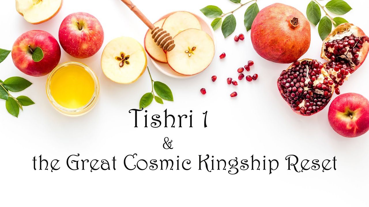 Episode 191: Tishri 1 and the Great Cosmic Kingship Reset - YouTube