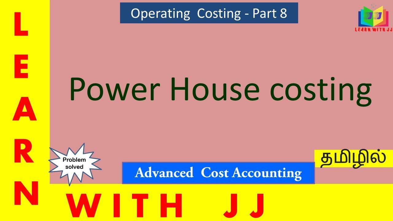 Power house costing || Part 8 in Tamil || Operating costing - YouTube