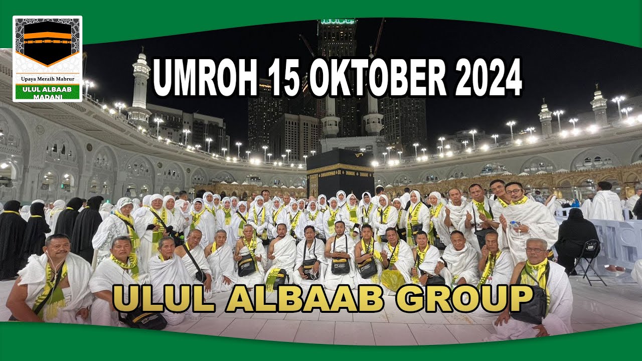 ULUL ALBAAB GROUP | UMROH 15 OKTOBER 2024 - YouTube
