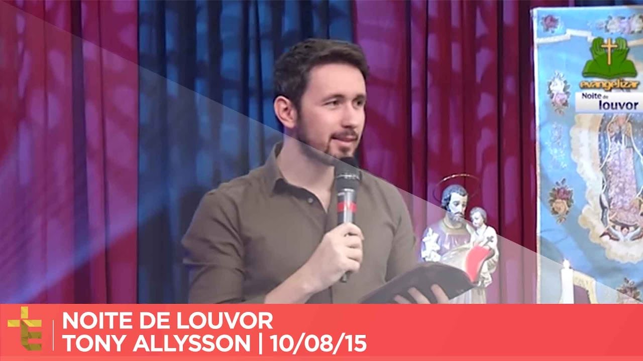 NOITE DE LOUVOR | TONY ALLYSSON | 10/08/15 [CC] - YouTube