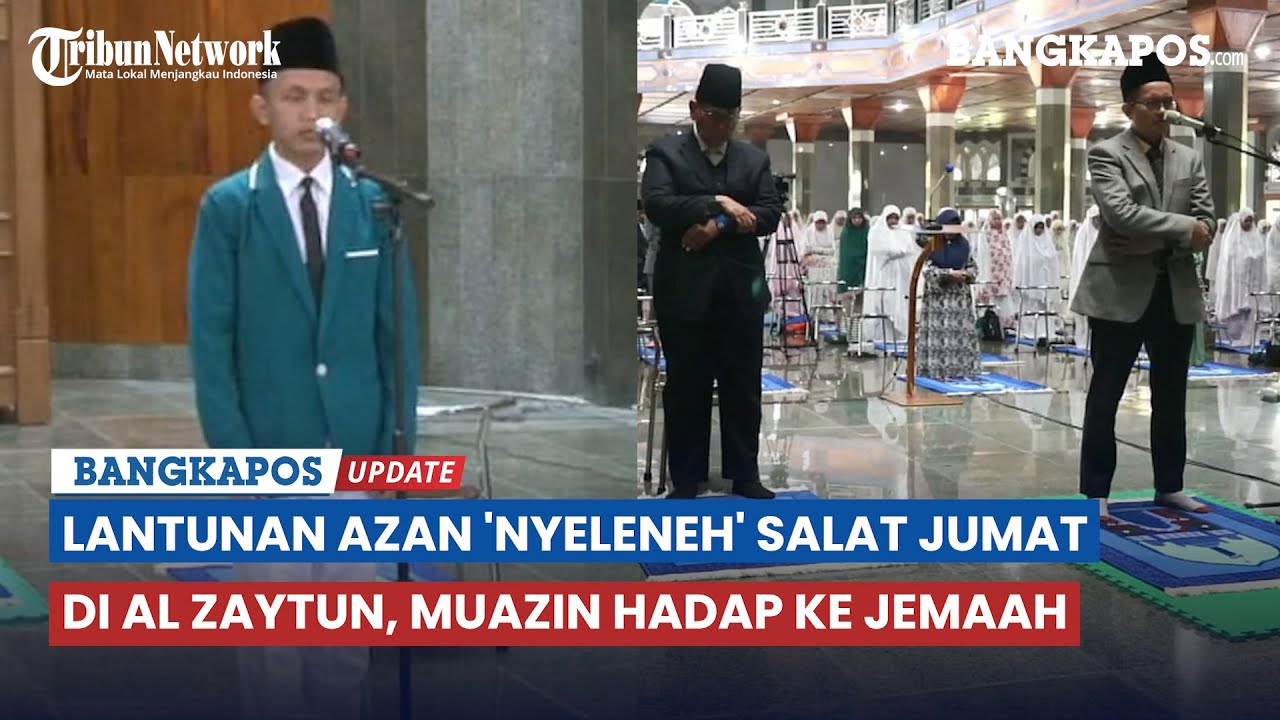Viral Lantunan Azan Salat Jumat di Ponpes Al Zaytun, Muazin Hadap ke Jemaah Bukan Kiblat - YouTube
