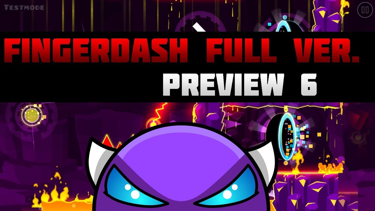 GEOMETRY DASH 2.11 FINGERDASH FULL PREVIEW 6 - YouTube
