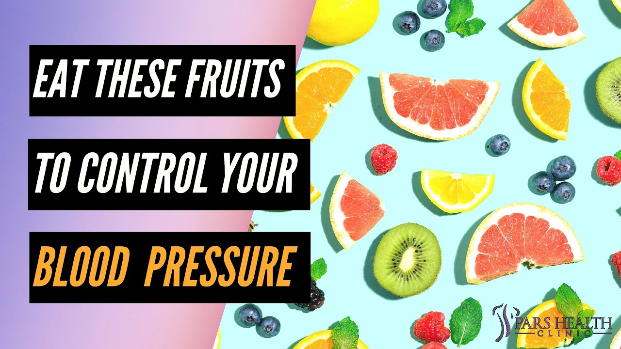 Eat These Fruits To Help Keep Your Blood Pressure Under Control - YouTube