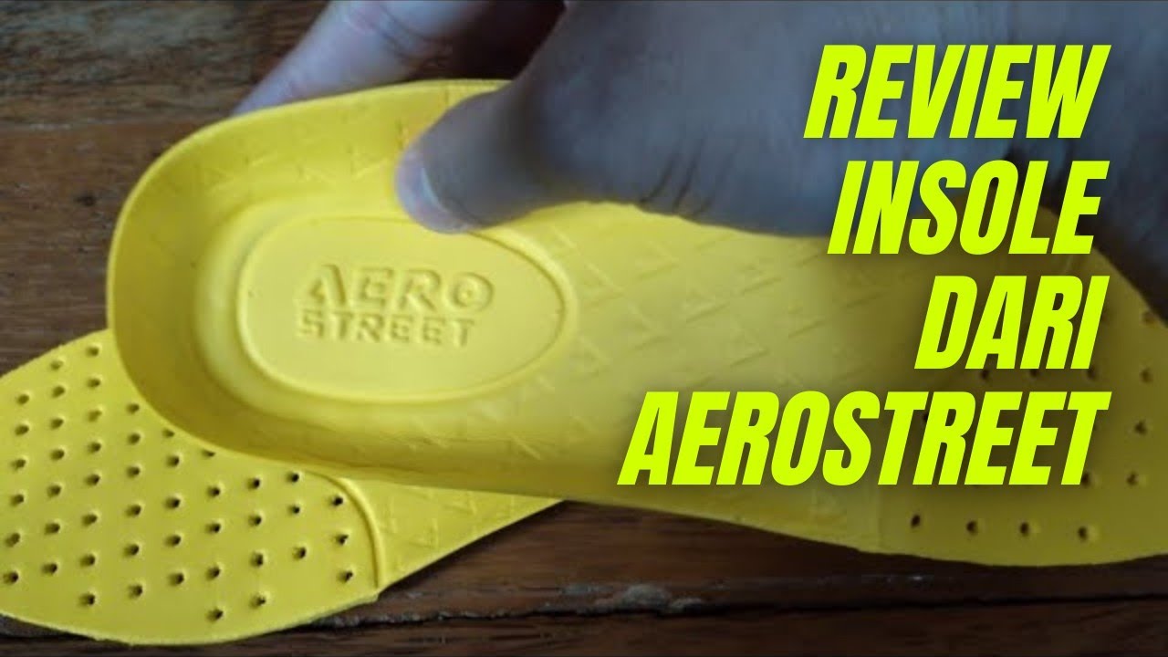 REVIEW INSOLE AEROFOMZ DARI AEROSTREET | DIPAKAI UNTUK SEPATU KEBESARAN ...