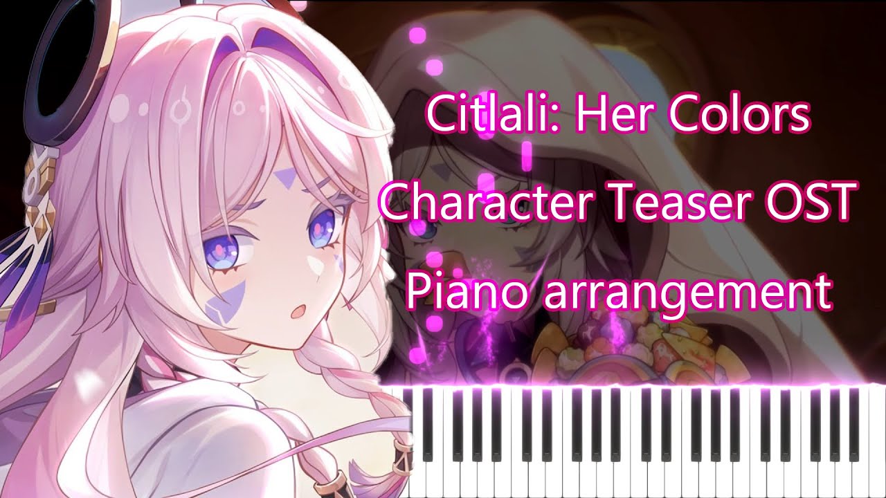 Citlali: Her Colors Character Teaser OST | Genshin Impact OST [Piano ...