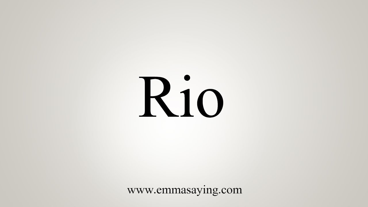 How To Say Rio - YouTube