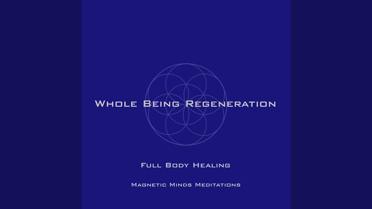 Whole Being Regeneration (Full Body Healing) - YouTube