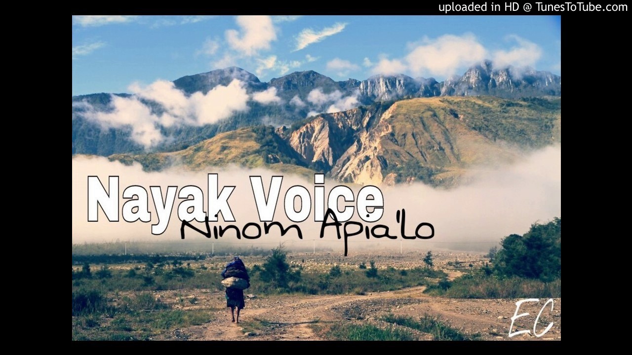 Nayak Voice--Ninom Apia'lo (Audio) 2016 - YouTube