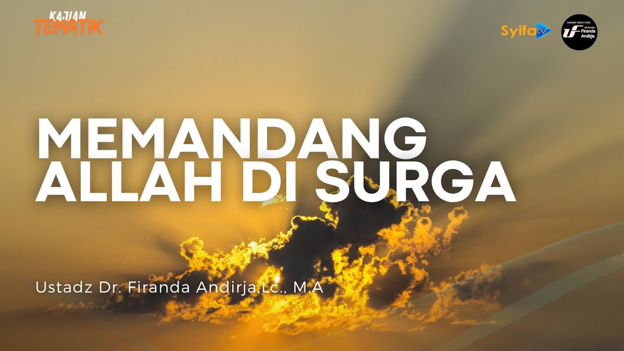 MEMANDANG ALLAH DI SURGA - Ustadz Dr. Firanda Andirja, Lc., M.A ...