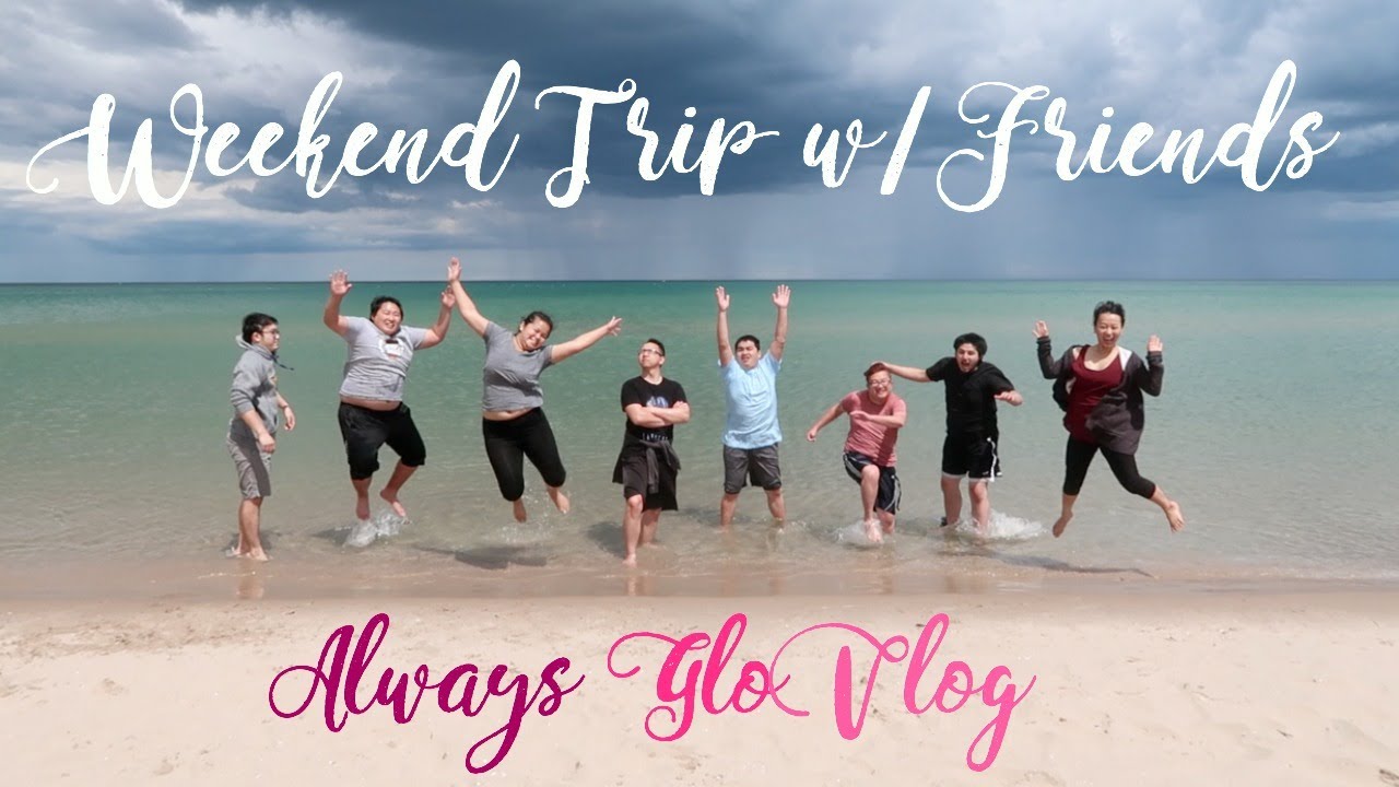 Weekend Trip w/Friends | Always Glo Vlog - YouTube