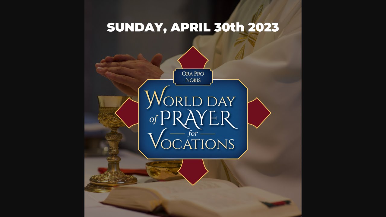 World Day of Prayer for Vocation 2023 - YouTube