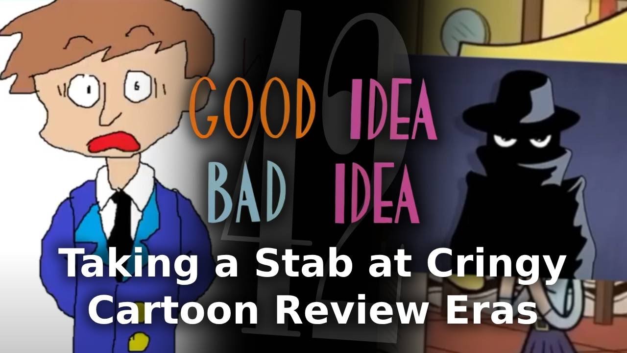 Good Idea, Bad Idea #42: Taking a Stab at a Cringy Era of Cartoon ...