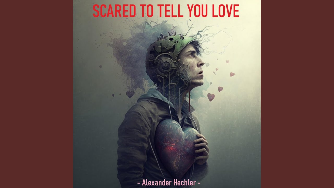 Scared To Tell You Love - YouTube