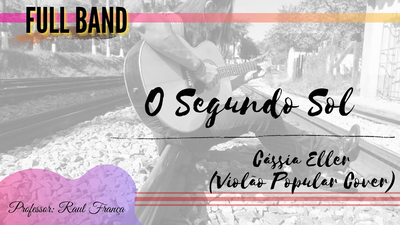 O Segundo Sol by Raul França (Cássia Eller Cover) - YouTube