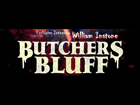Butchers Bluff : An Exclusive Interview with William Instone - YouTube