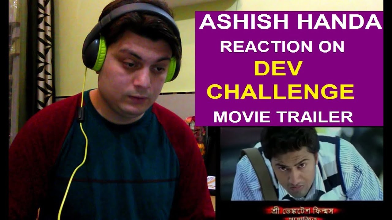 Challenge - Bengali Movie Trailer Reaction - Dev & Subhashree ...