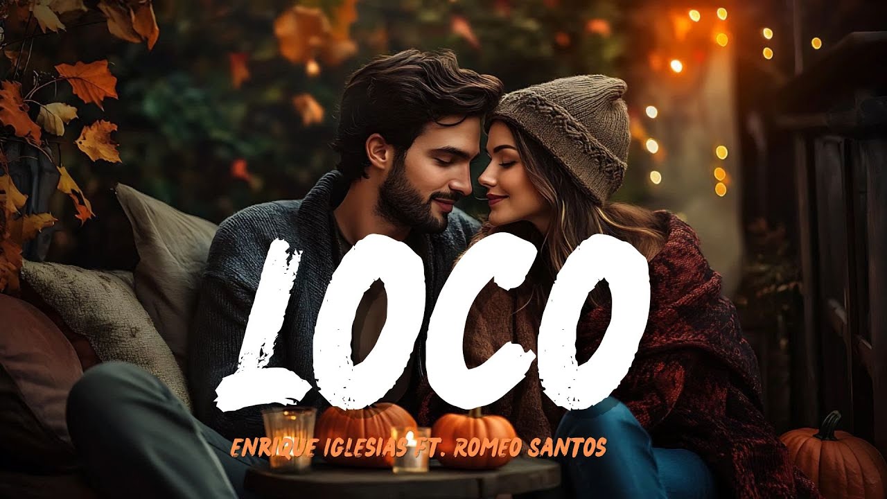 Enrique Iglesias - Loco ft. Romeo Santos (Lyrics/ Letra) - YouTube