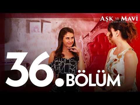 Aşk ve Mavi 36. Bölüm @atvturkiye