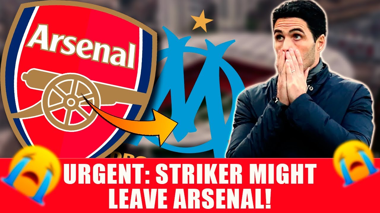 🚨 URGENT: ARSENAL STRIKER TO LEAVE FOR MARSEILLE! - YouTube
