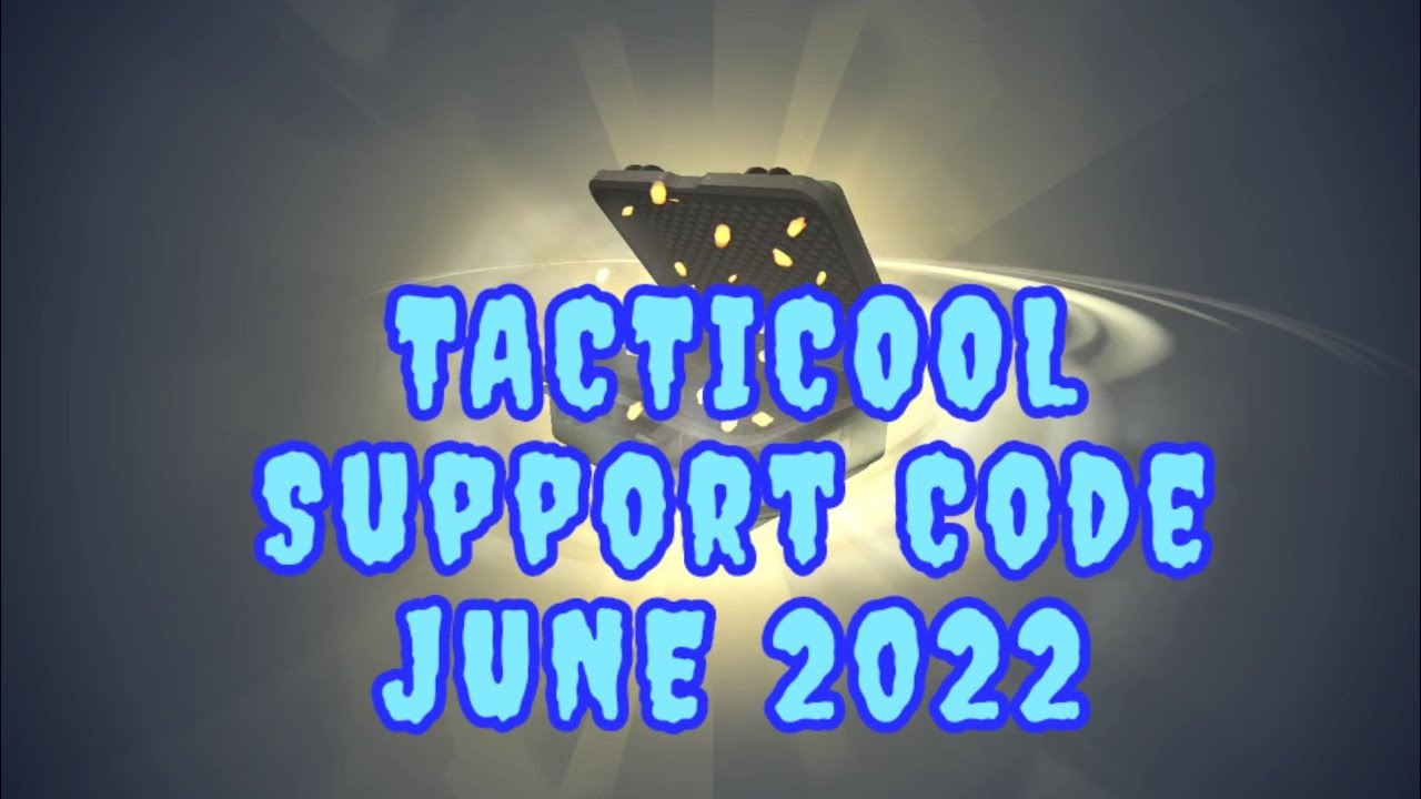 Support Code TACTICOOL JUNE 2022 - YouTube